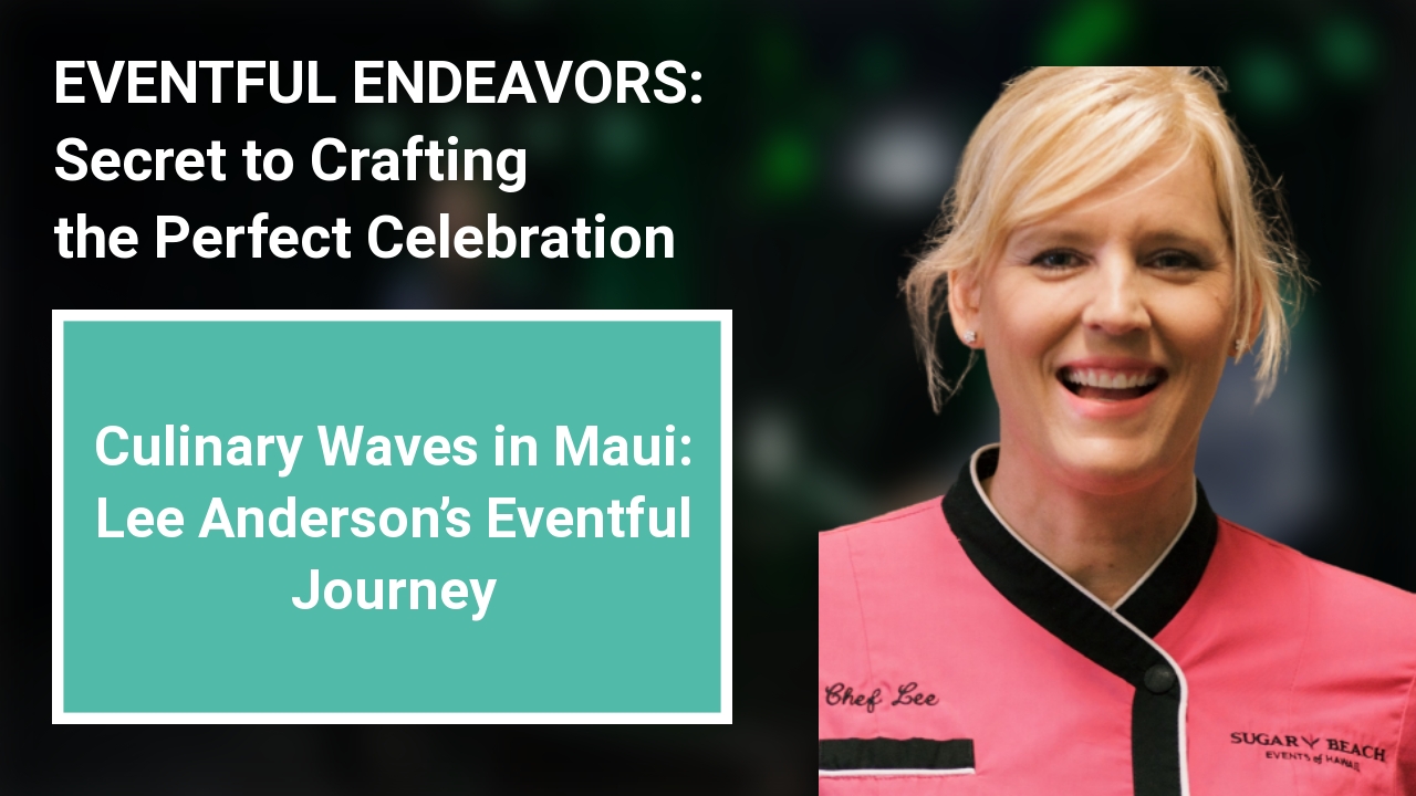 Culinary Waves in Maui: Lee Anderson’s Eventful Journey - Felix And ...