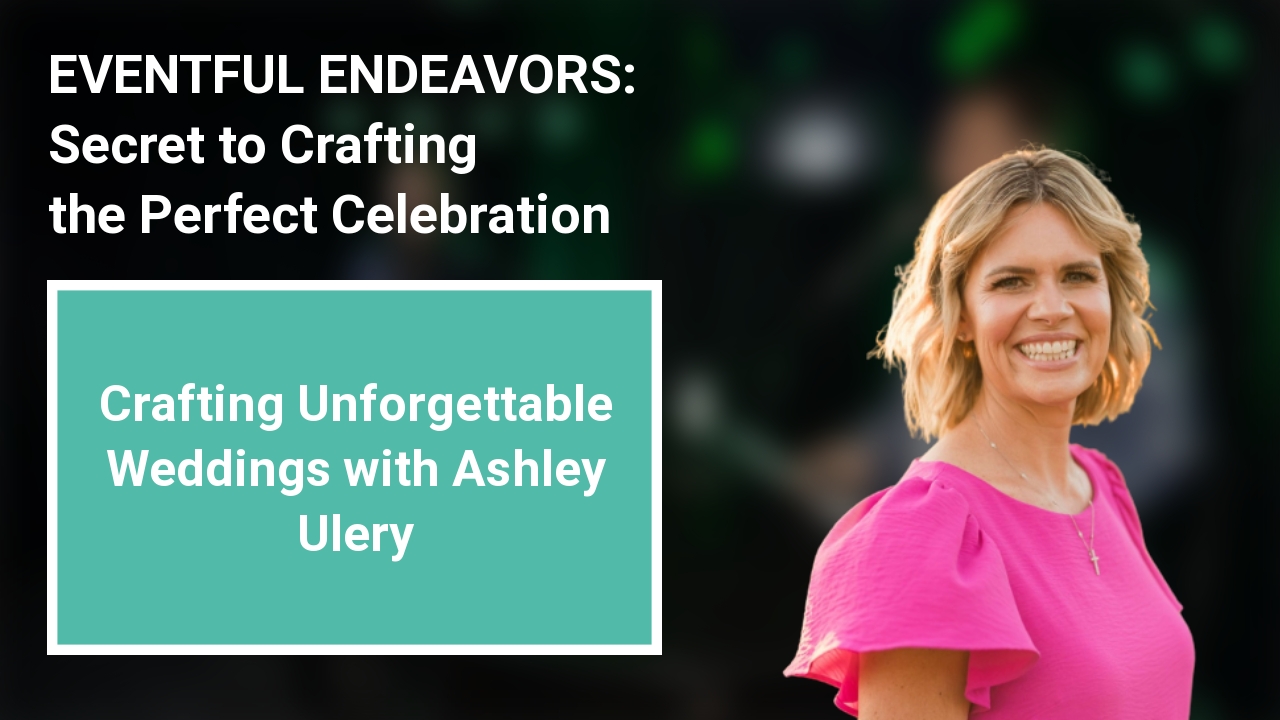 Crafting Unforgettable Weddings with Ashley Ulery - Felix And Fingers ...