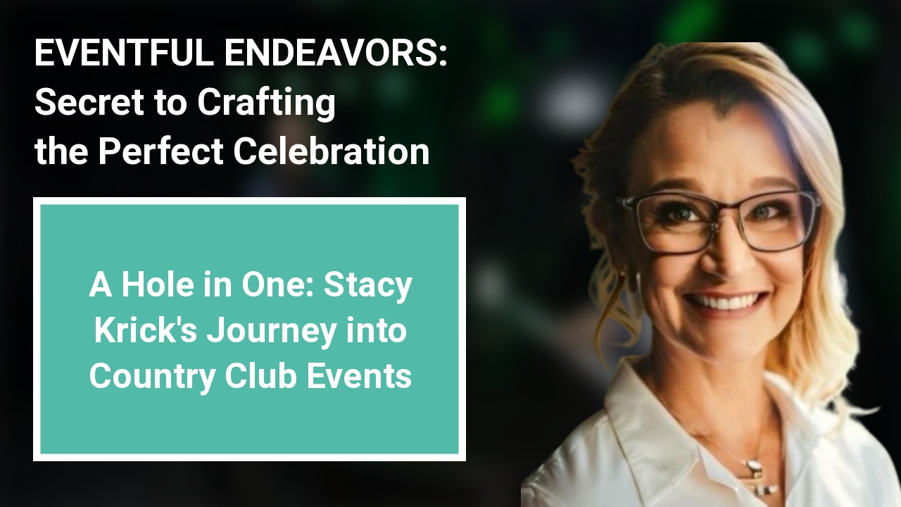 A Hole in One: Stacy Krick's Journey into Country Club Events - Felix ...