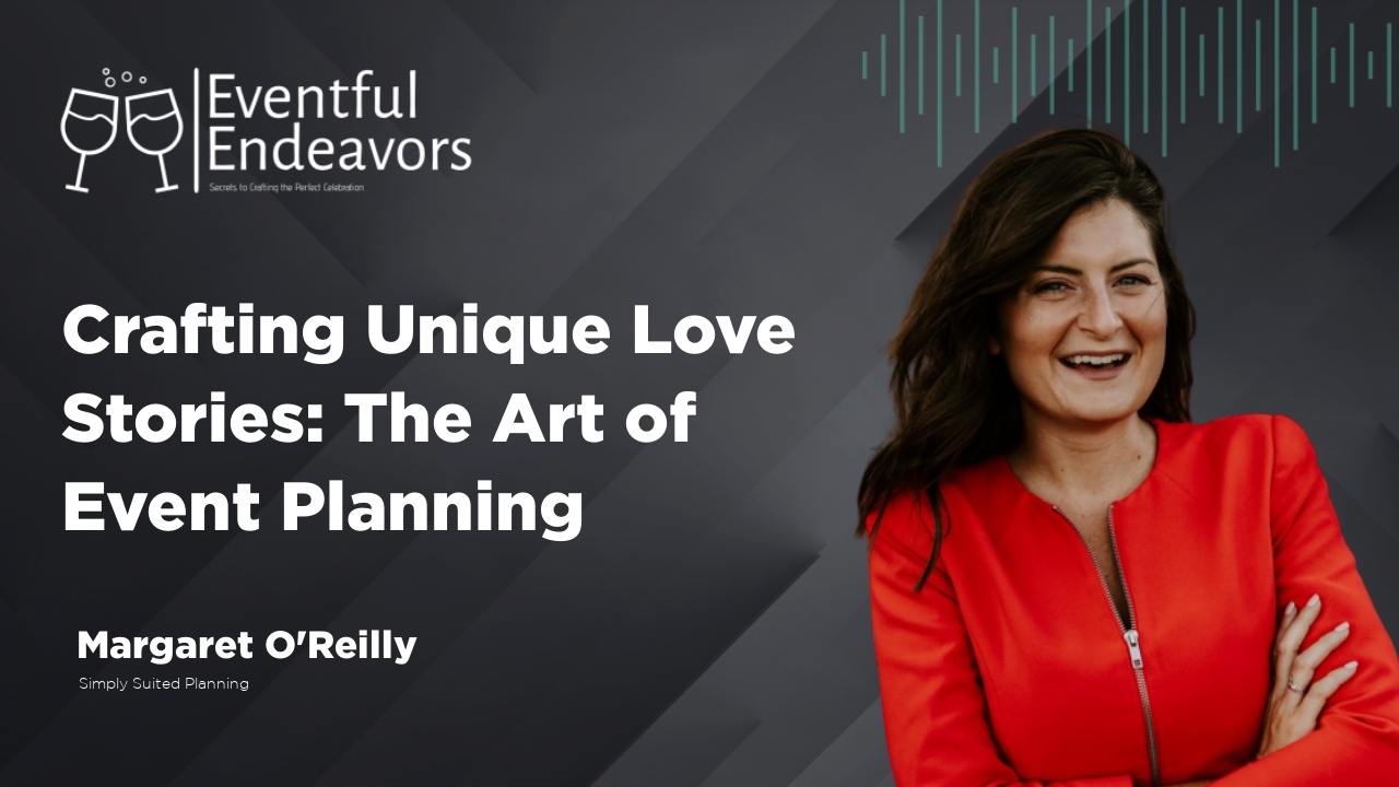 Crafting Unique Love Stories: The Art of Event Planning - Felix And ...